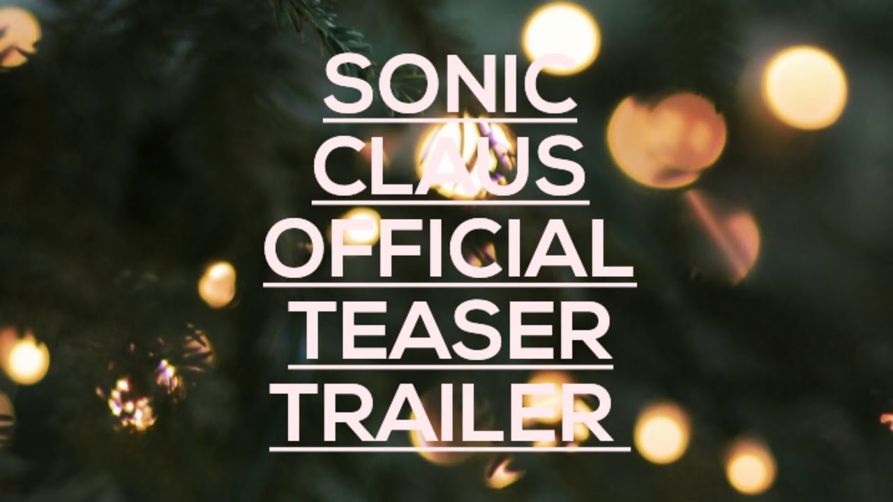 sonic Claus official:teaser trailer) - YouTube