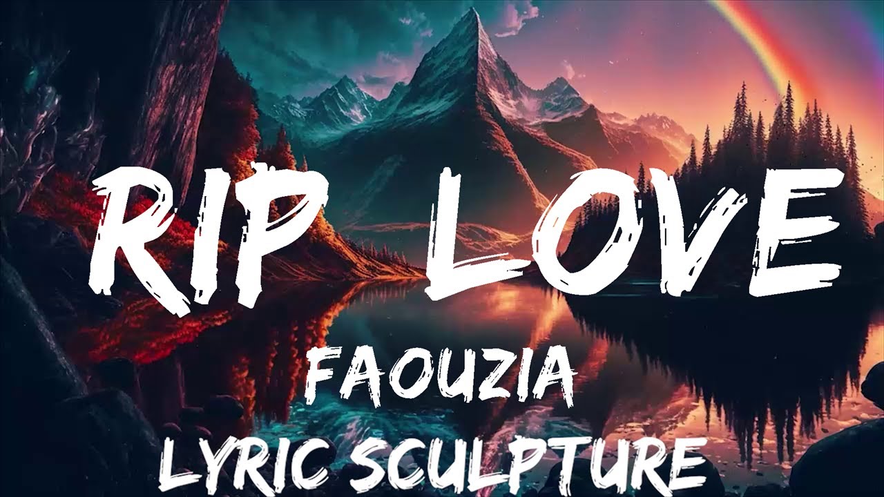 Faouzia - RIP, Love (Lyrics) | 30mins with Chilling music - YouTube