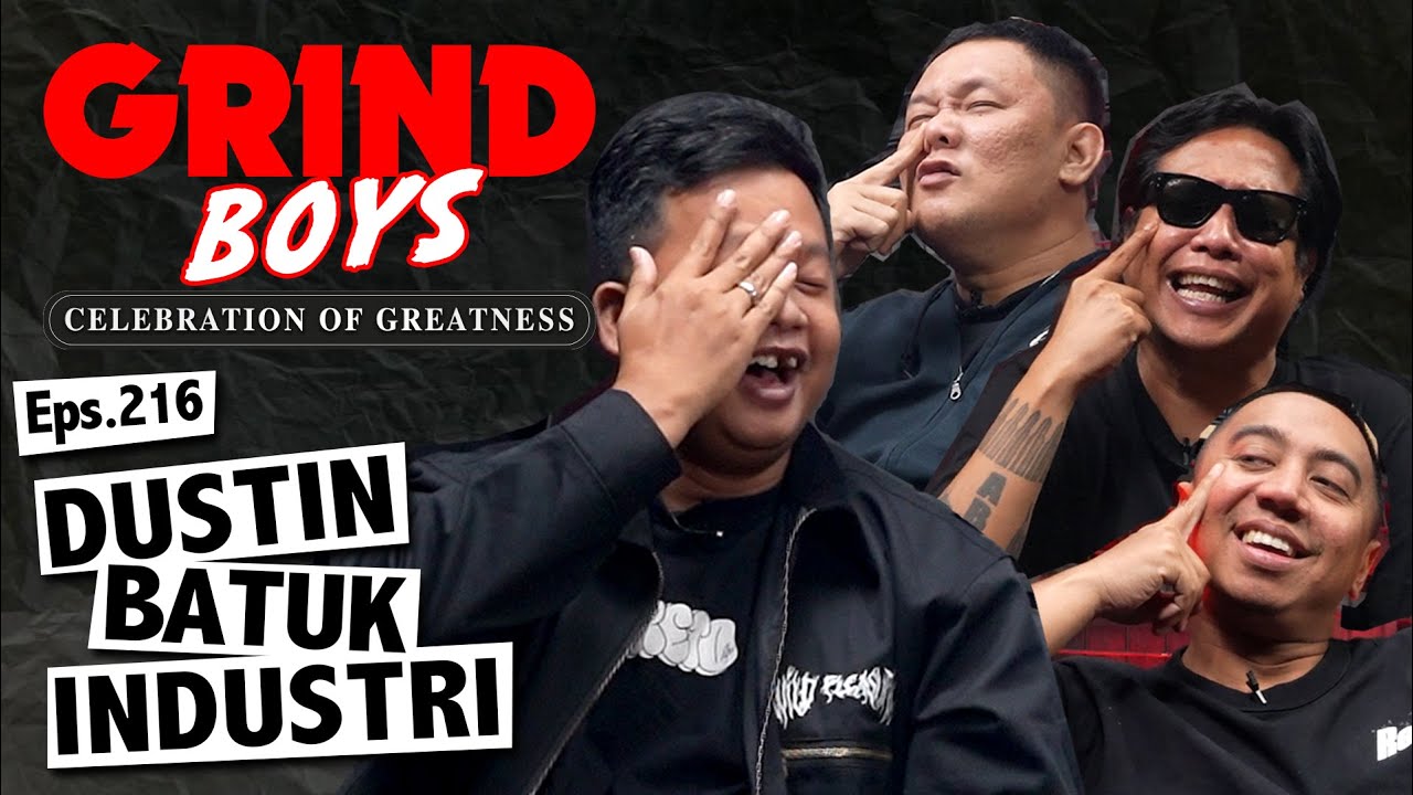 Grind Boys Eps.216 - Dustin Batuk Industri - YouTube
