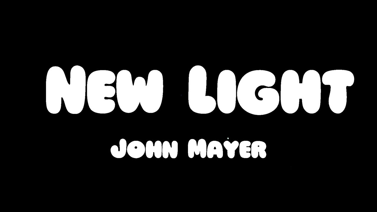John Mayer - New Light (Lyrics) - YouTube