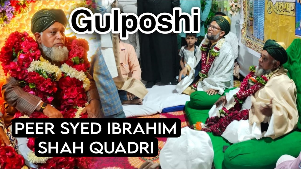 Gulposhi | Peer Syed Ibrahim Shah Quadri - YouTube