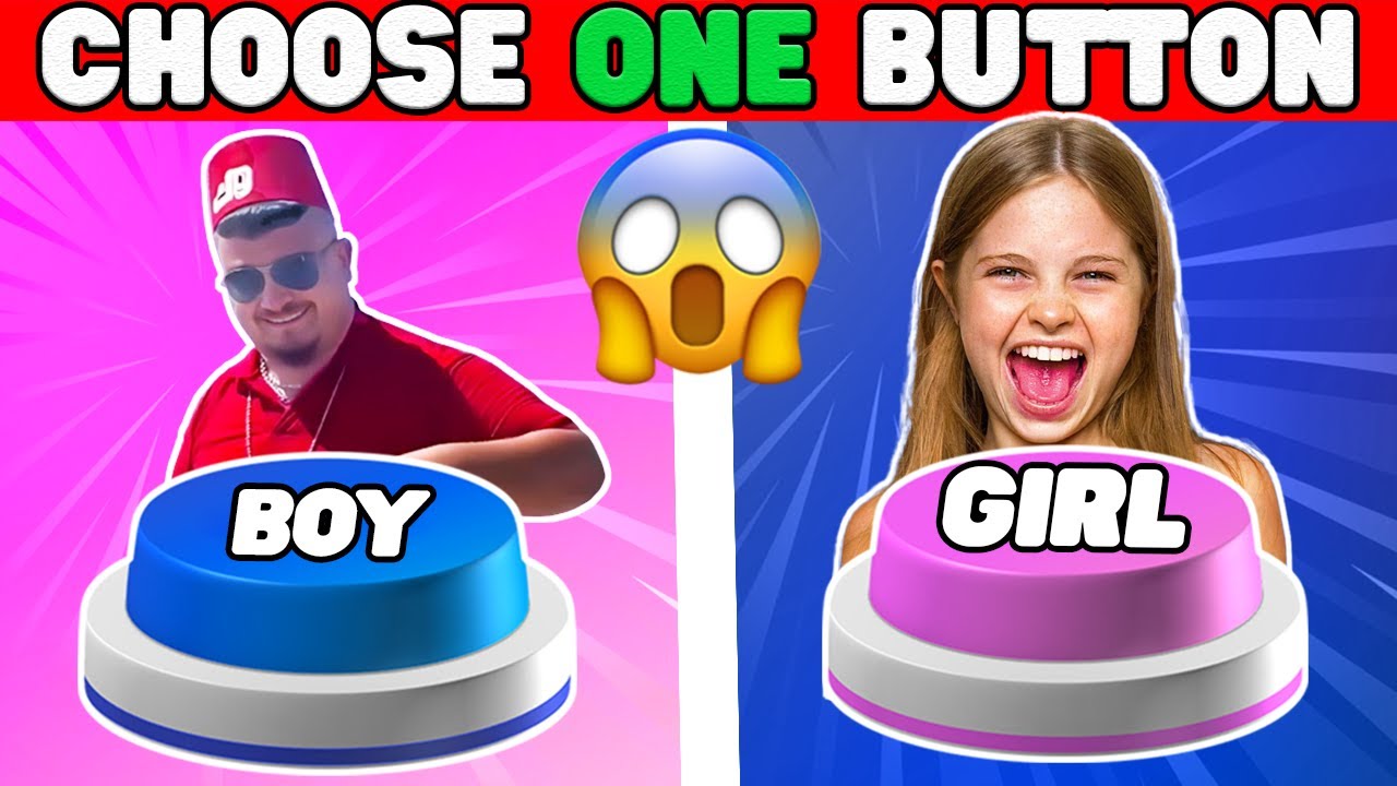 Choose ONE Button! 😱 BOY or GIRL Edition 🔵🔴 - YouTube