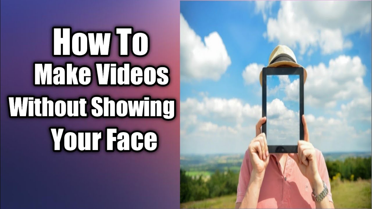 How To Make Videos Without Showing Your Face - Faceless Video Ideas ...