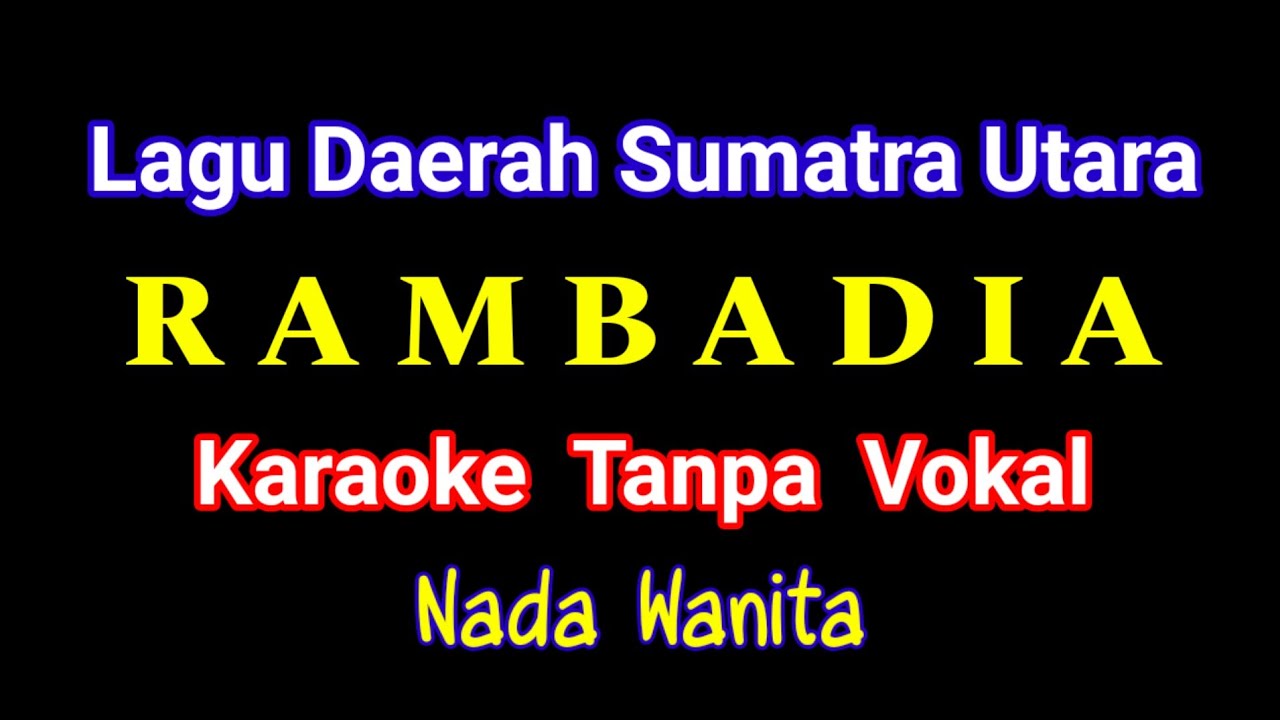 Lagu Rambadia Karaoke Nada Wanita | Lagu Daerah Sumatra Utara ...