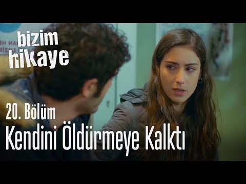 Kendini öldürmeye kalktı - Bizim Hikaye 20. Bölüm