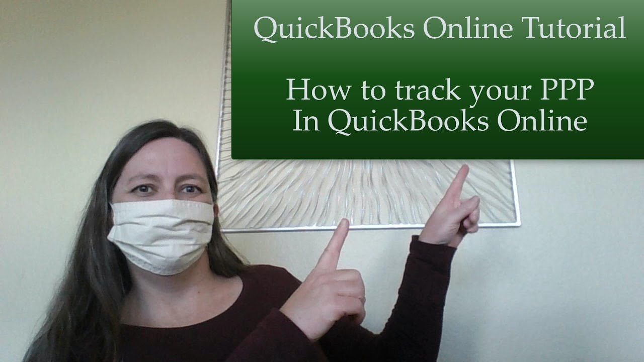 QuickBooks Online Tutorial Tracking PPP Loan In QuickBooks Online quickbooks-online-tutorial-tracking-ppp-loan-in-quickbooks-online