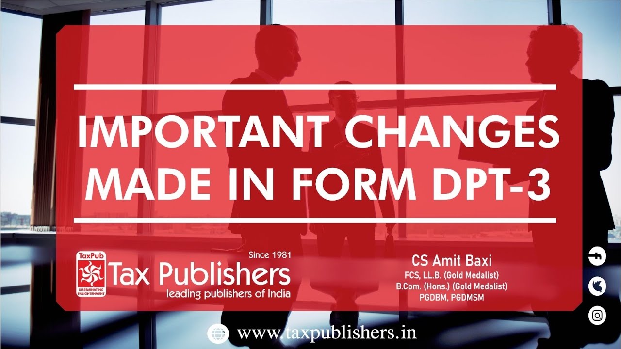 IMPORTANT CHANGES MADE IN FORM DPT 3 CS AMIT BAXI TAX PUBLISHERS important-changes-made-in-form-dpt-3-cs-amit-baxi-tax-publishers