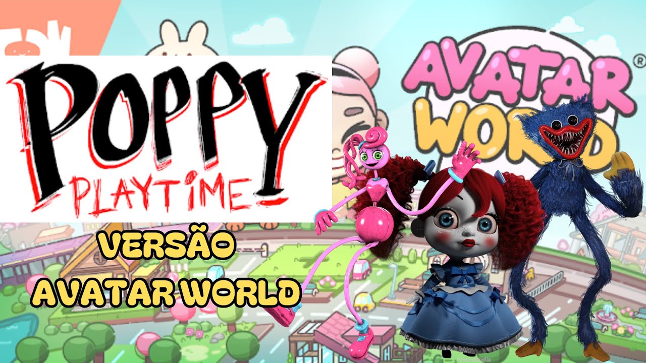 POPPY PLAYTIME VERSÃO AVATAR WORLD - YouTube