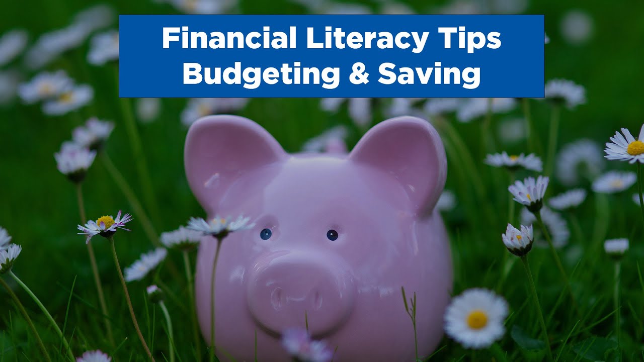 Financial Literacy Tips - Budgeting & Saving - YouTube