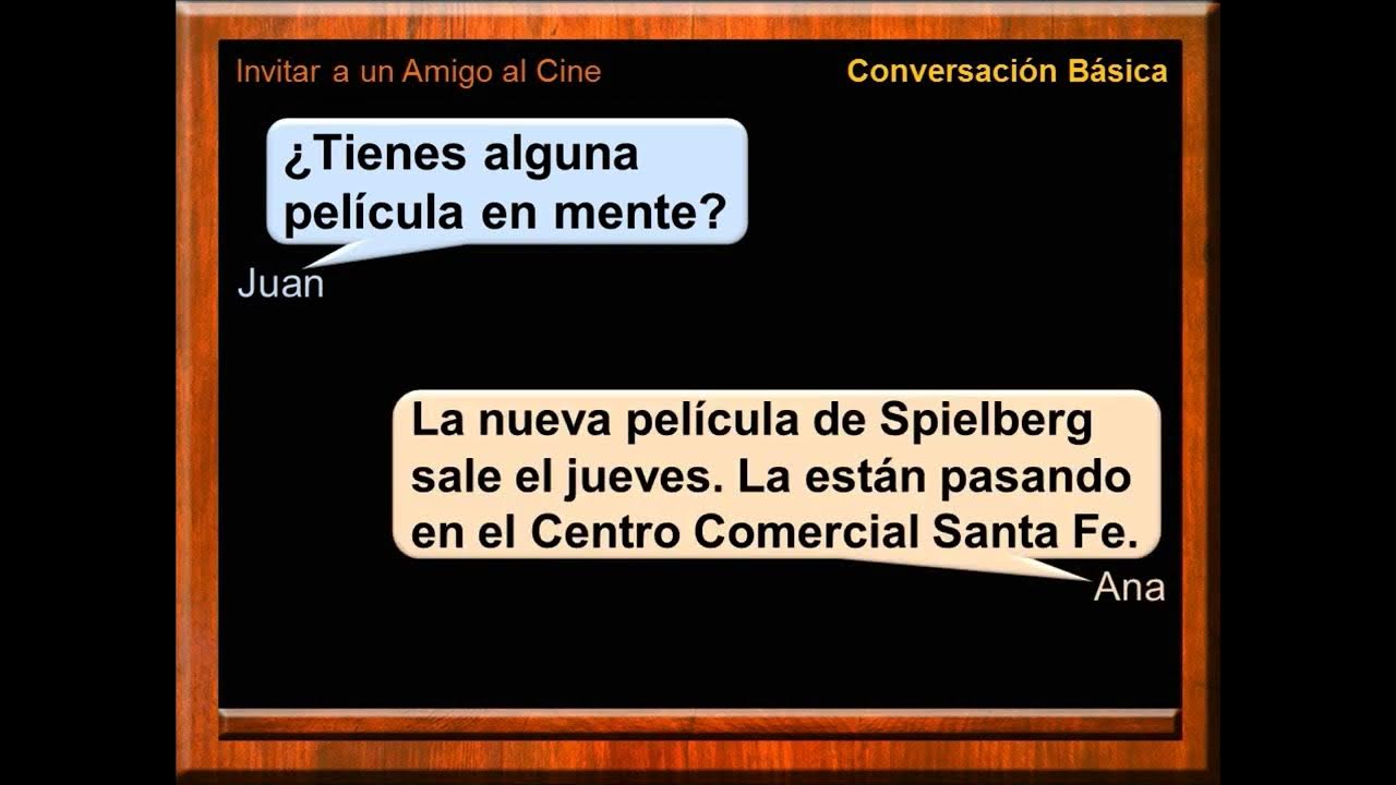 Spanish Conversation Conversación en Español Ask a Friend to the Movies ...