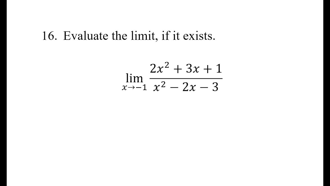 16 Evaluate The Limit If It Exists Lim x 1 2x 2 3x 1 x 2 2x 3 16 Evaluate The Limit If It Exists Lim x 1 2x 2 3x 1 x 2 2x 3