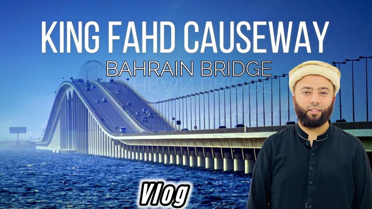 King Fahad Causeway | Bahrain Bridge Saudi Arabia | Al Khobar Sea Point ...