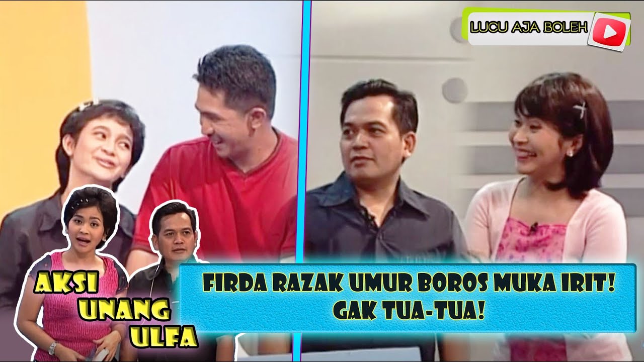 FIRDA RAZAK UMUR BOROS TAPI MUKA IRIT! GAK TUA-TUA! - AKSI UNANG ULFA ...