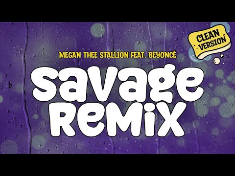 Megan Thee Stallion (feat. Beyoncé) - Savage Remix (Clean Version) | Lyrics