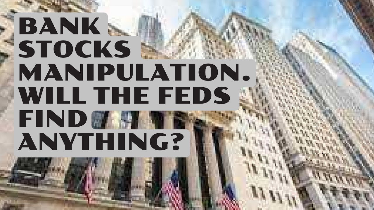 Bank Shares Market Manipulation: Feds Looking - YouTube