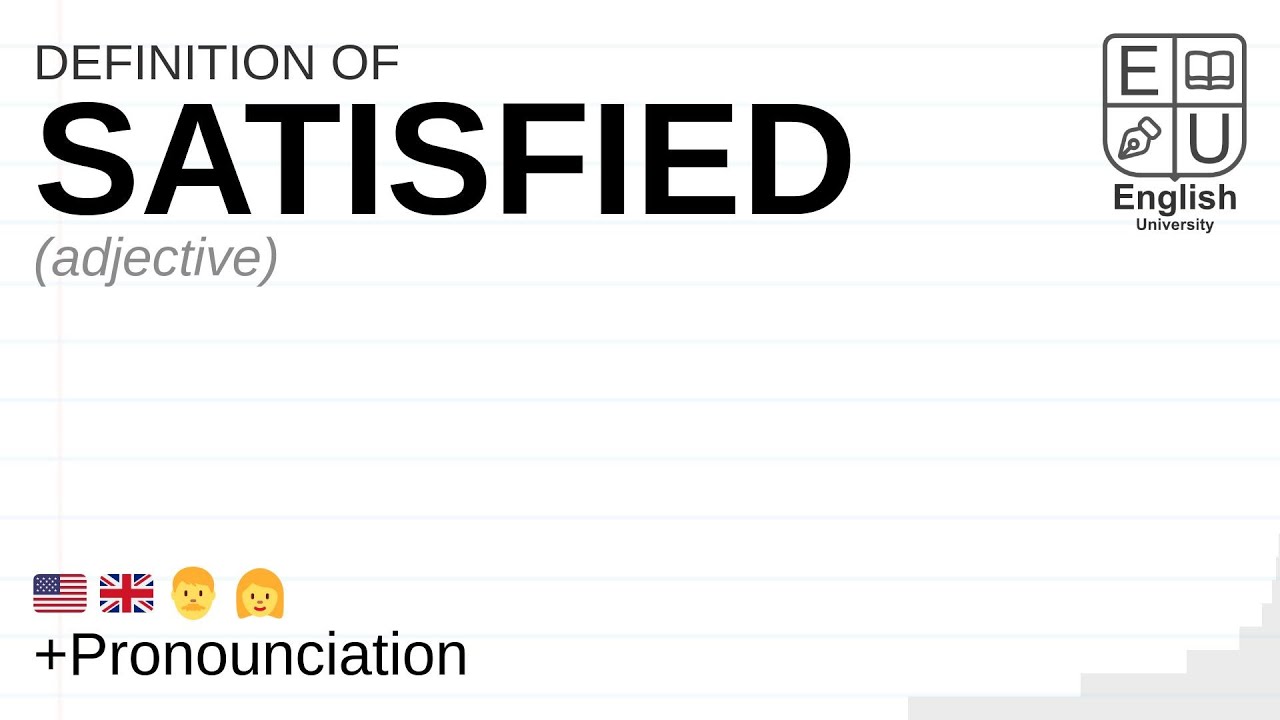 SATISFIED meaning, definition & pronunciation | What is SATISFIED ...