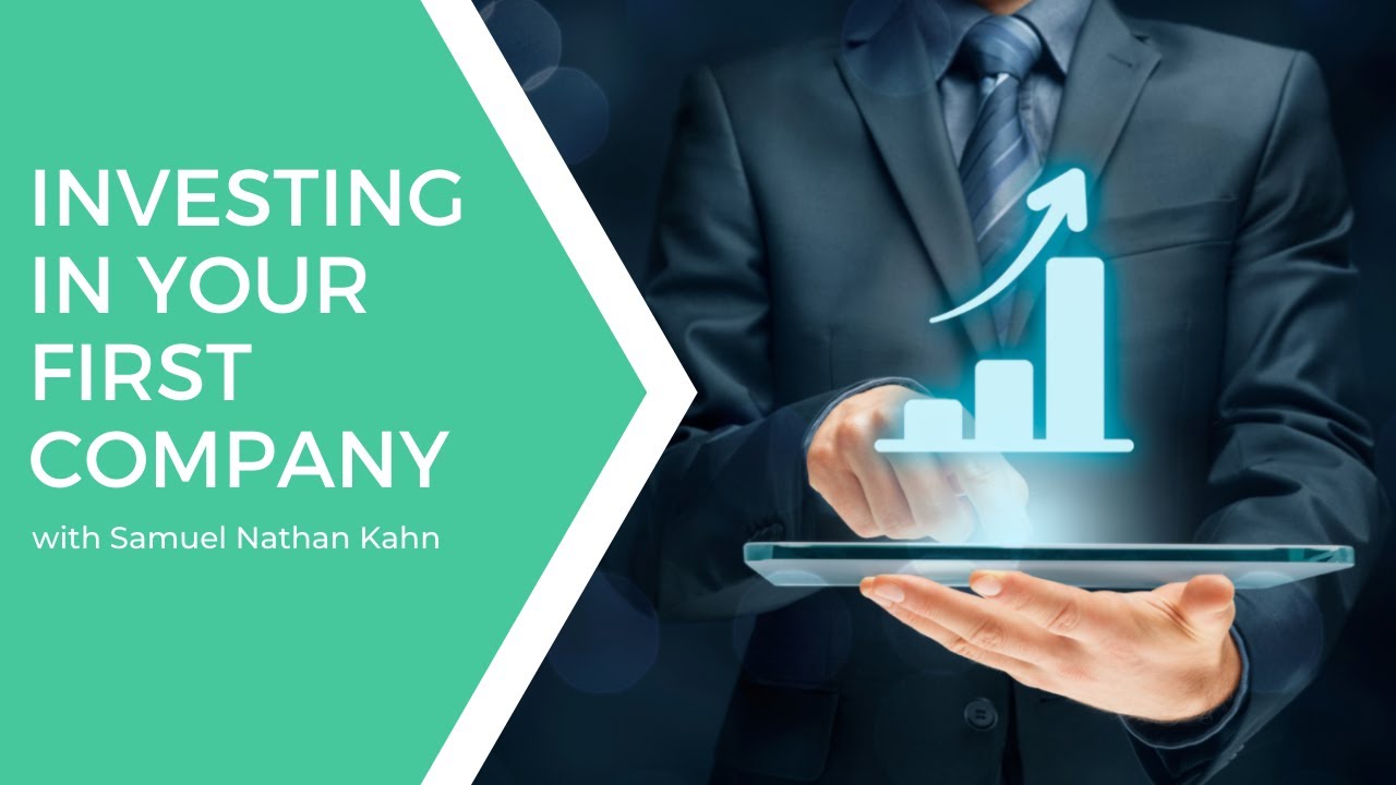 Investing in Your First Company with Samuel Nathan Kahn - Successful ...