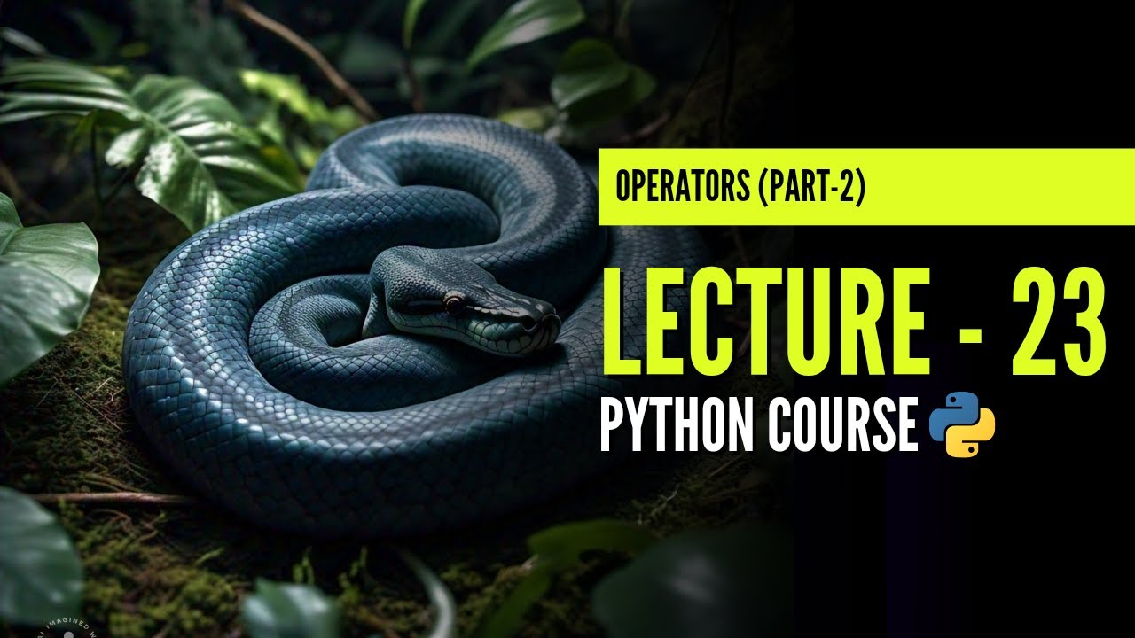 Operators In Python Part 2 Lecture 23 Python Course In 3223