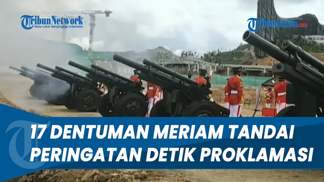 Detik-detik Peringatan Proklamasi, 17 Dentuman Meriam Ditembakan - YouTube
