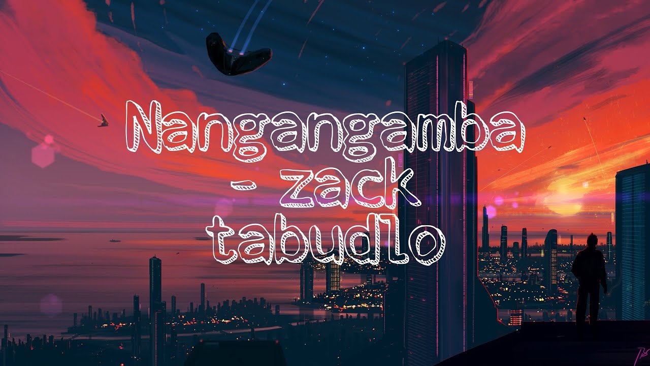 Nangangamba by Zack Tabudlo (Lyric video) - YouTube