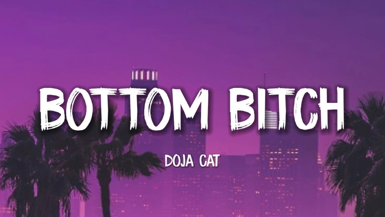 Doja Cat - Bottom Bitch (Lyrics) - YouTube
