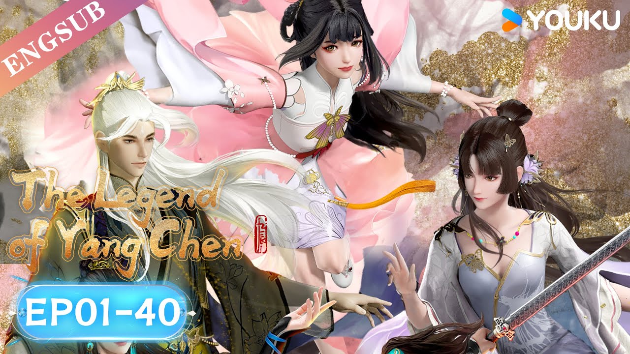 【The Legend of Yang Chen】EP01-40 FULL | Chinese Fantasy Anime | YOUKU ...