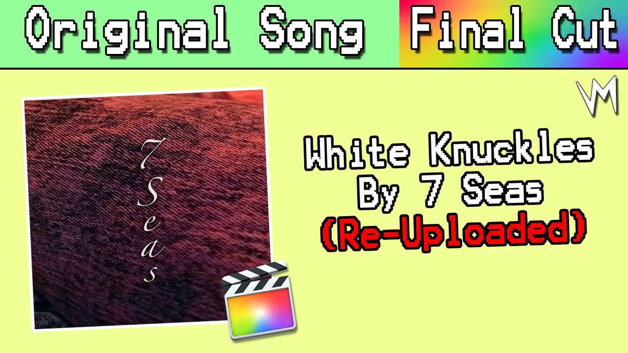 White Knuckles By 7 Seas (Original Song) | Re-Uploaded - YouTube