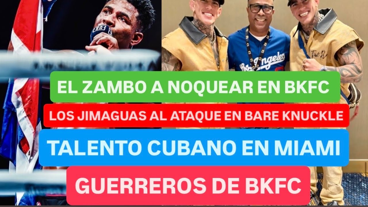 ¡TALENTO CUBANO DE LUJO EN BKFC! EL ZAMBO Y EL JIMAGUA A PELEAR. #bkfc ...