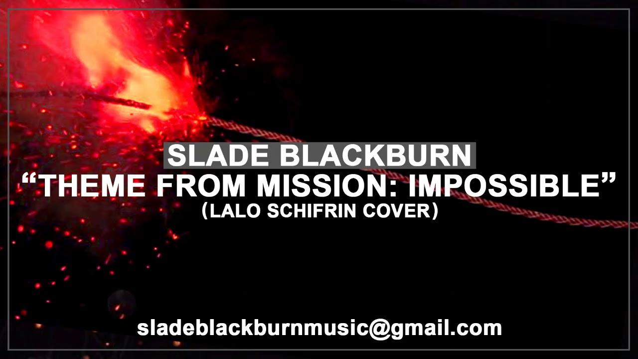Slade Blackburn - "Theme From Mission: Impossible" (Lalo Schifrin Cover ...