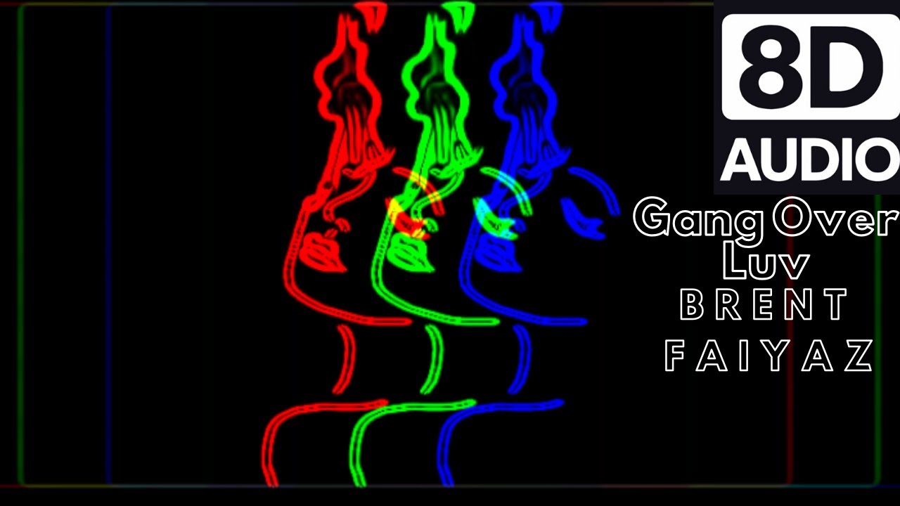 Gang Over Luv -Brent Faiyaz (8D AUDIO) - YouTube