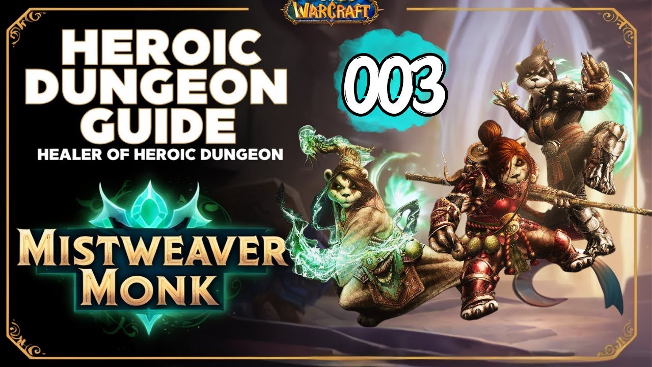 Mistweaver Monk Heals Heroic Dungeon Run #3 - WoW Healing Tips ...
