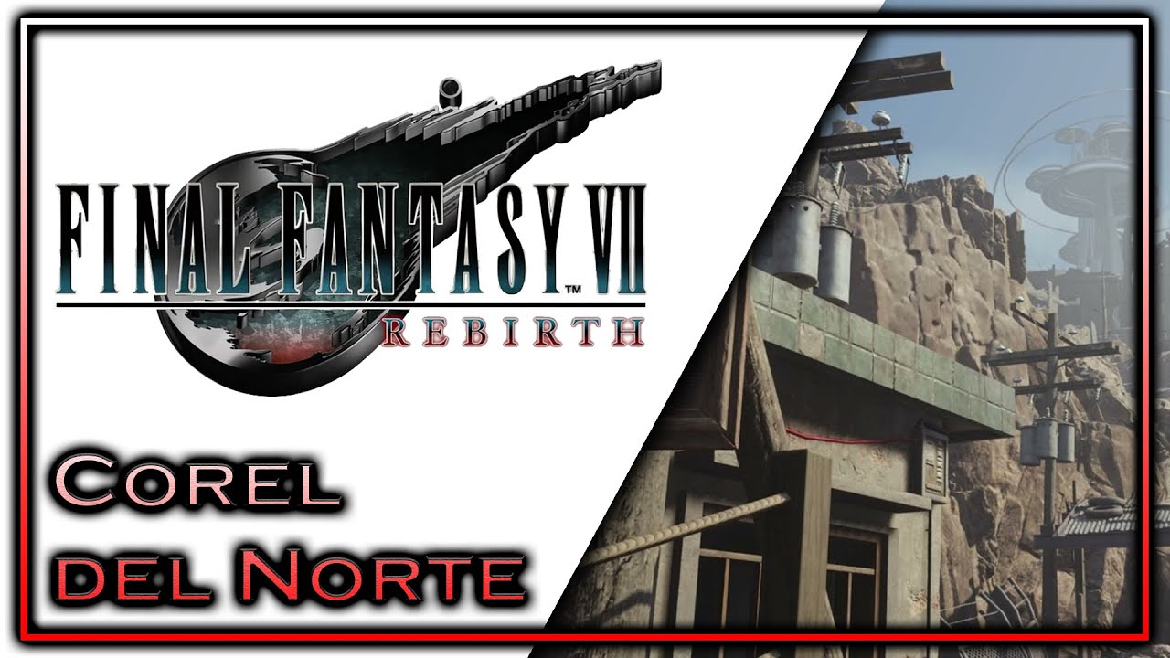 FF7 Rebirth | Corel del Norte - YouTube