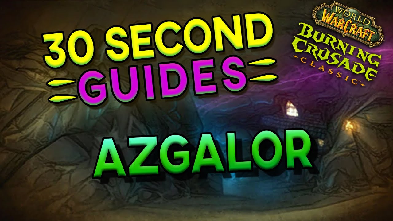 Azgalor - Mount Hyjal - 30 Second Guides - YouTube