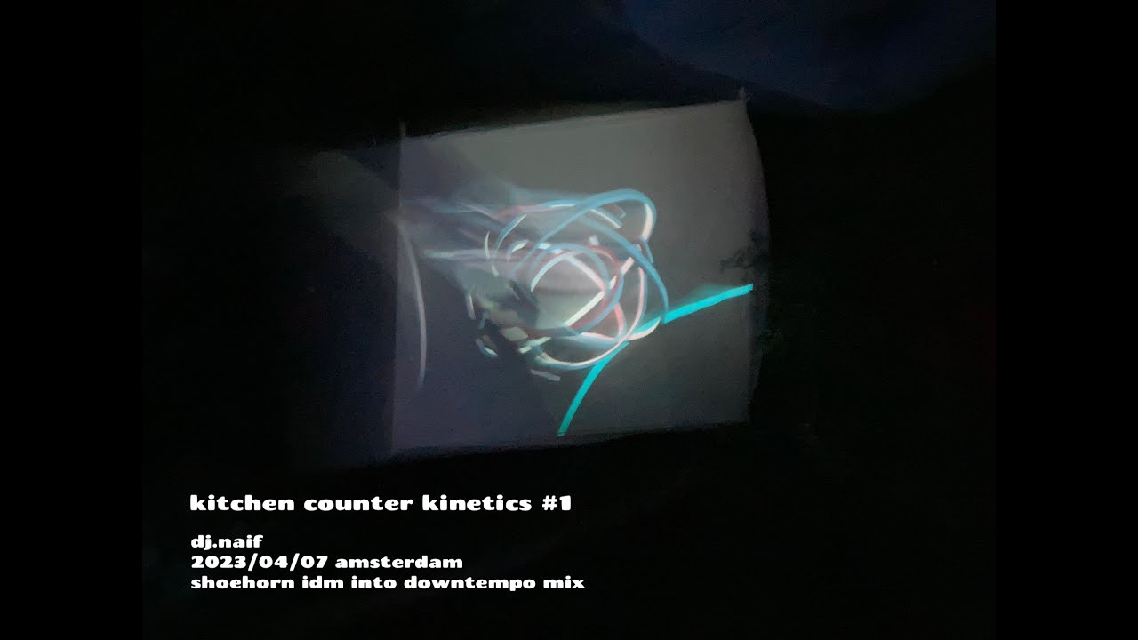 dj.naif - kitchen counter kinetics #1 - shoehorn idm into downtempo mix - YouTube