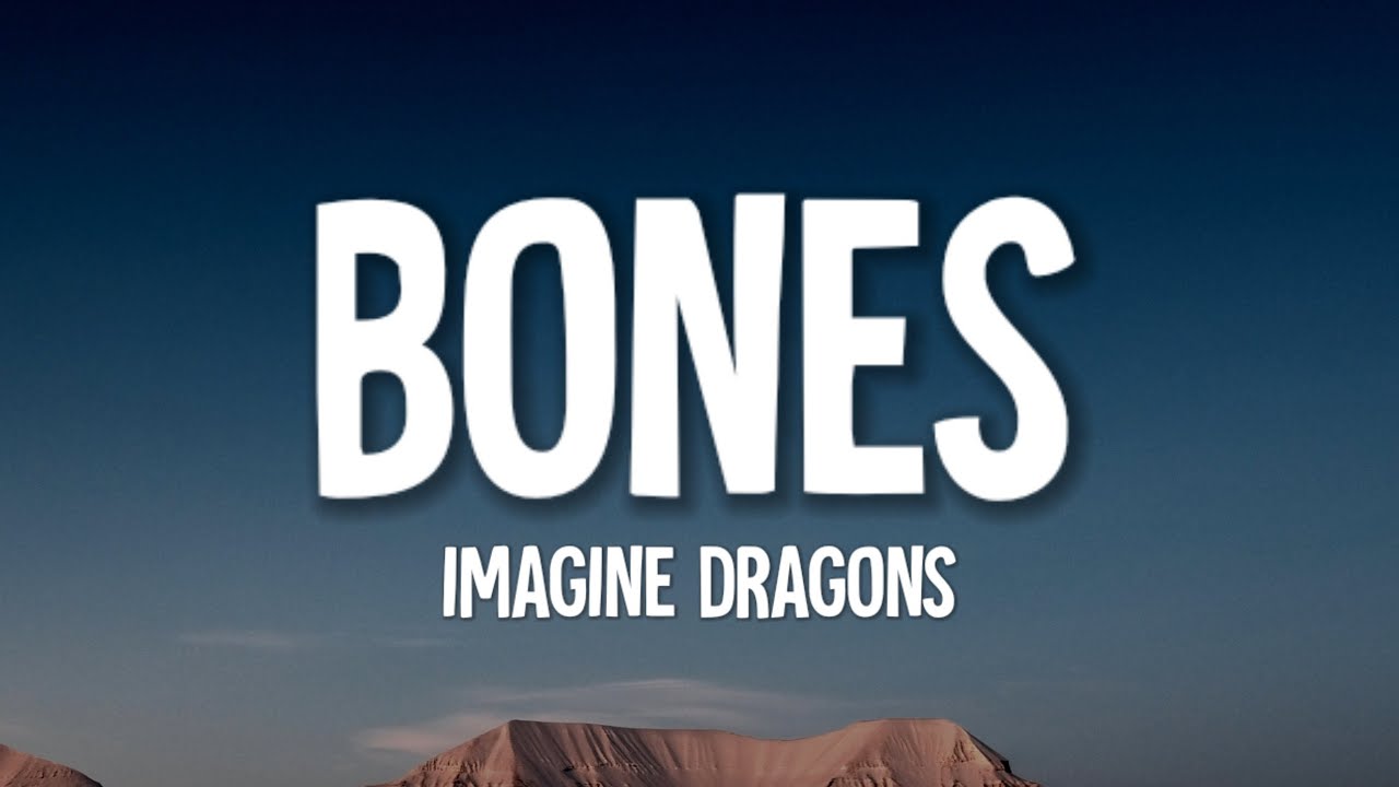 Imagine Dragons - Bones (Lyrics) - YouTube