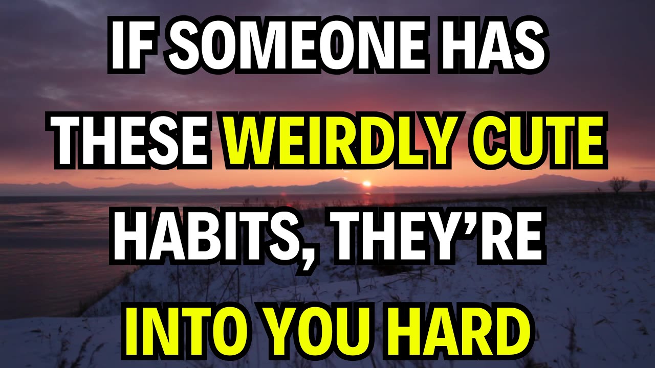 7 Weirdly Cute Habits People Have When They’re Into You - YouTube