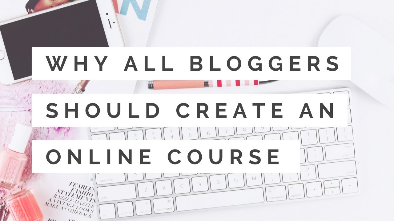 Why All Bloggers Should Create an Online Course - YouTube