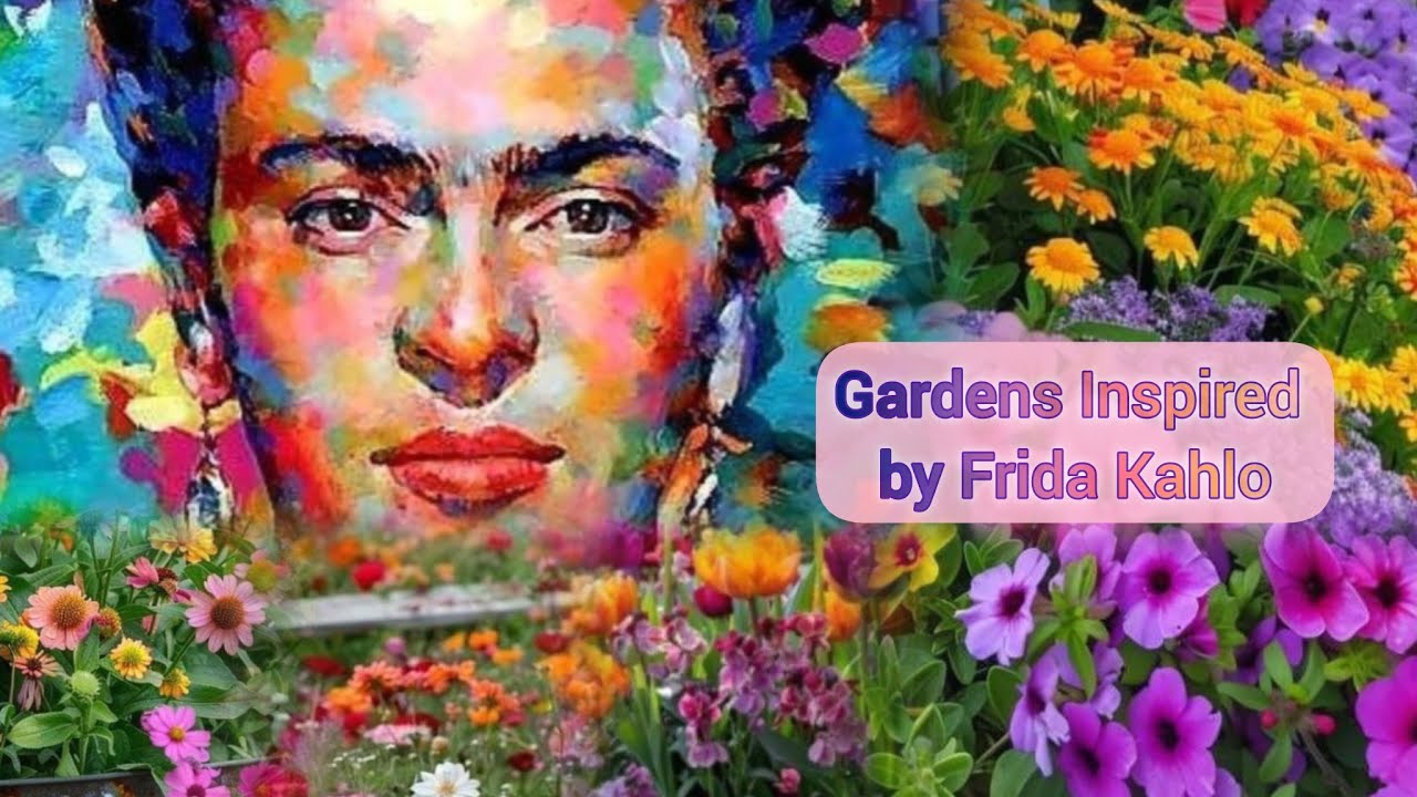 Design for every day : Gardens Inspired by Frida Kahlo - YouTube