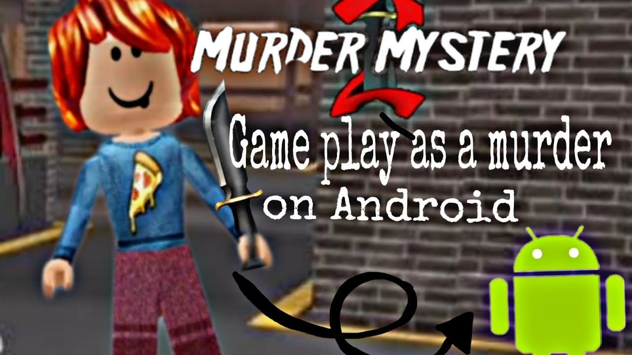 play murder mystery 2 (on Android!?) game play murder mystery 2 ...