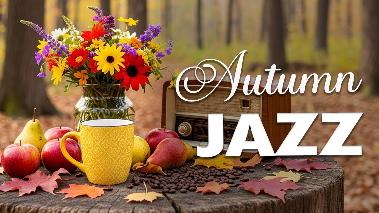 Autumn Jazz 🍁 Happy Coffee Music & Smooth Bossa Nova Instrumental for ...