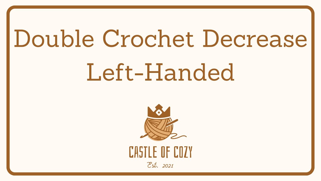 Double Crochet Decrease Left Handed Youtube 9359