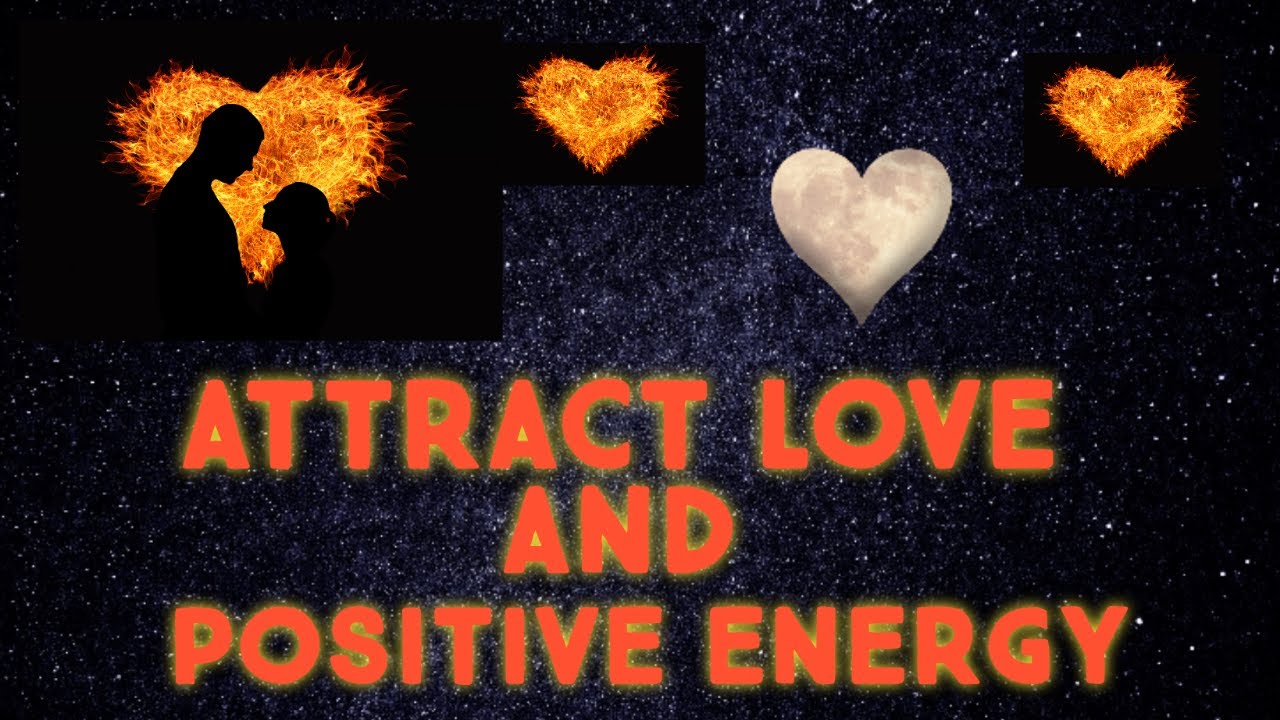 ATTRACT LOVE MUSIC and Positive Energy. Miracles Start To Happen, Love ...