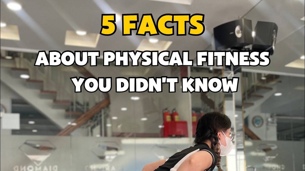 5 facts about physical fitness you did’t know - YouTube