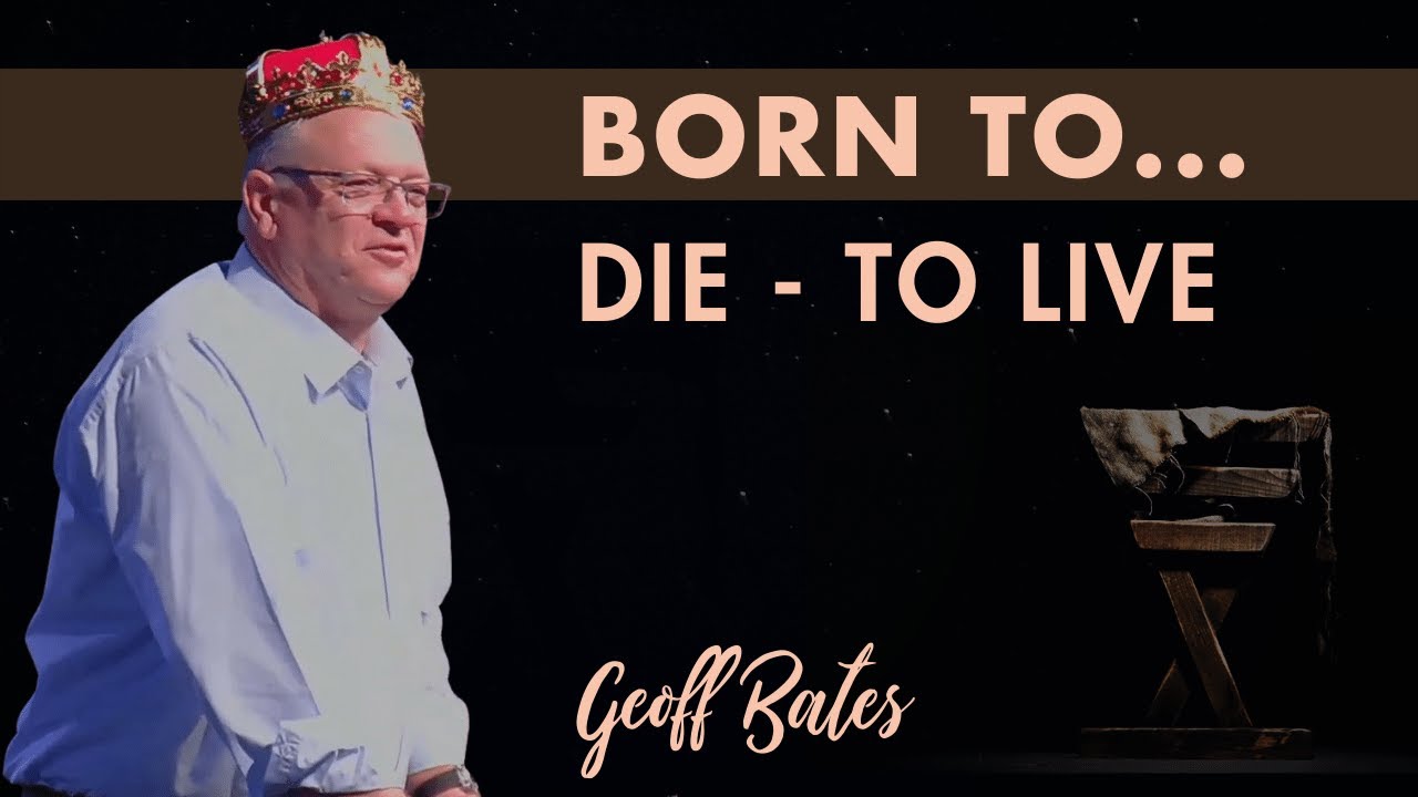 Born to... die - to live - Geoff Bates - YouTube
