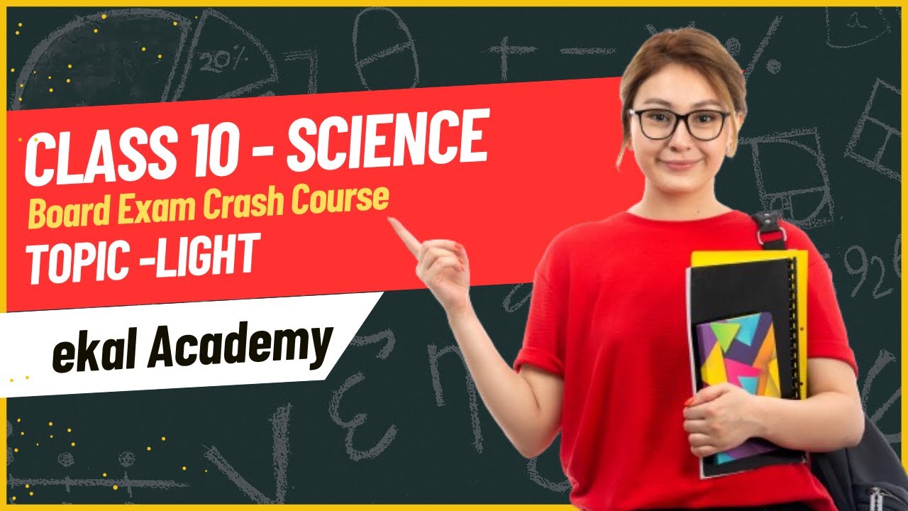 Class - 10th Online Crash Course Physics - Light (2) - YouTube