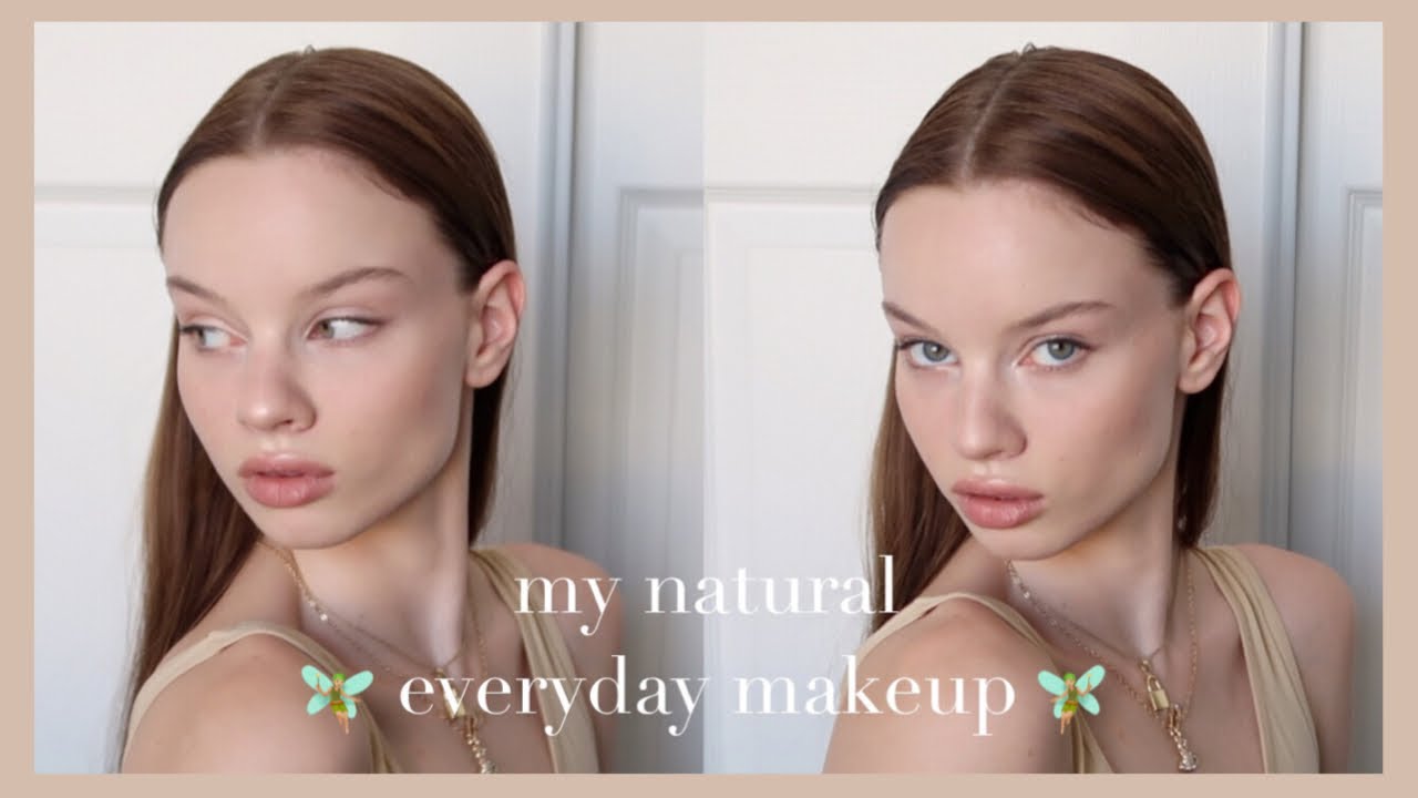 My Natural Glowy Everyday Makeup Routine 🧚🏼 Youtube
