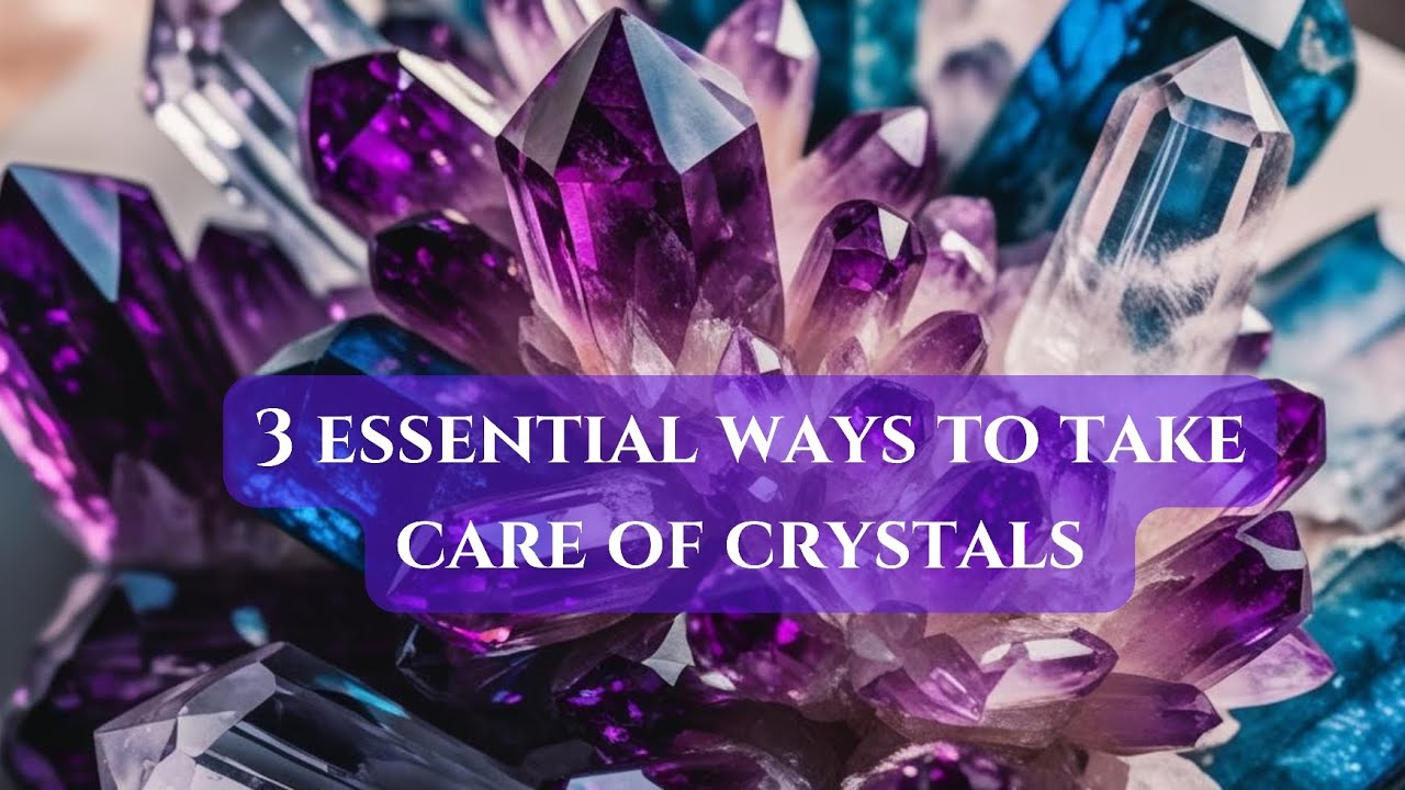 3 Essential Ways to Take Care of Crystals - YouTube