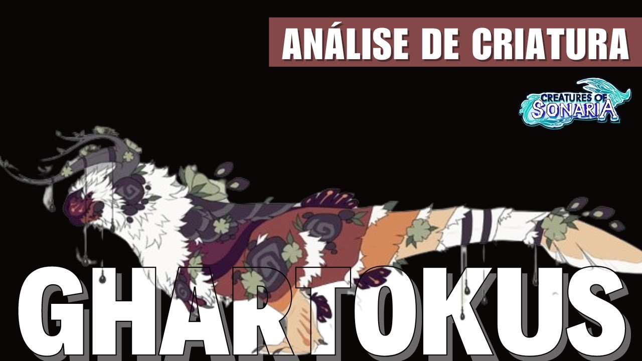 ANÁLISE DE CRIATURA - GHARTOKUS, Como conseguir, habilidades e ...