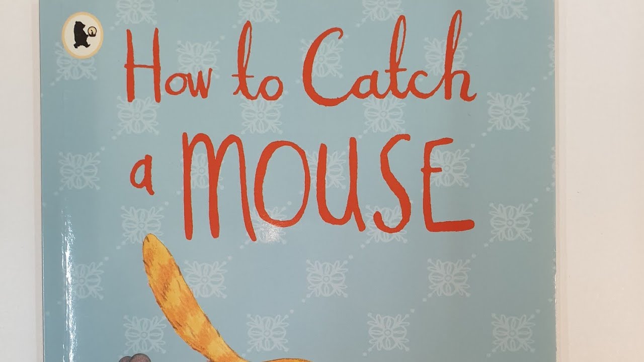 Kids Storytime - How To Catch A Mouse 💫 - YouTube