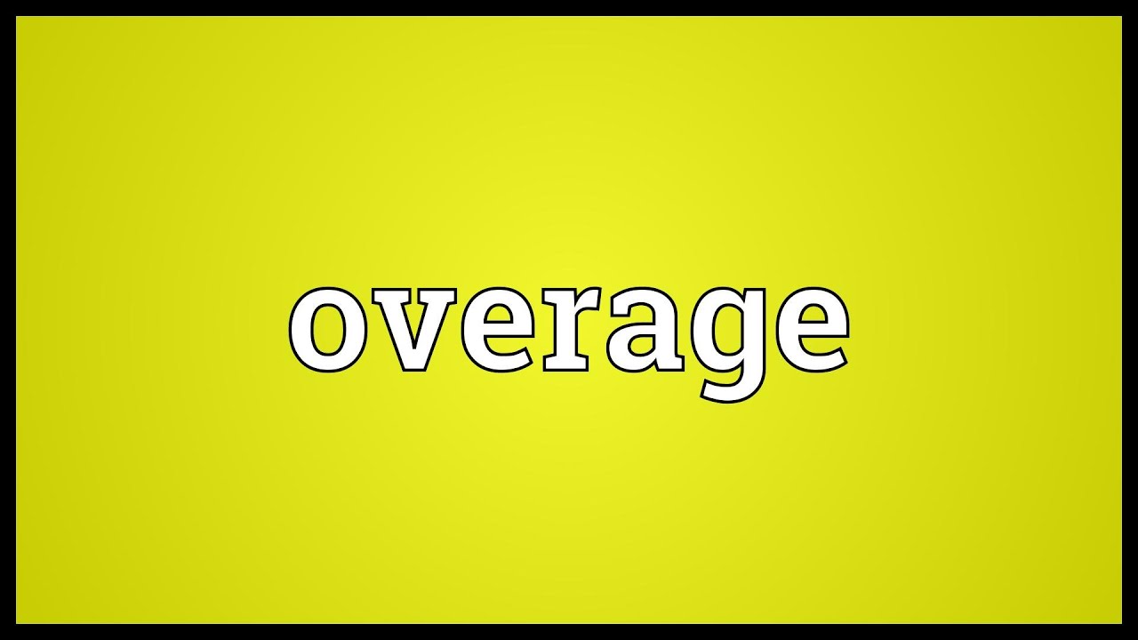 Overage Meaning YouTube
